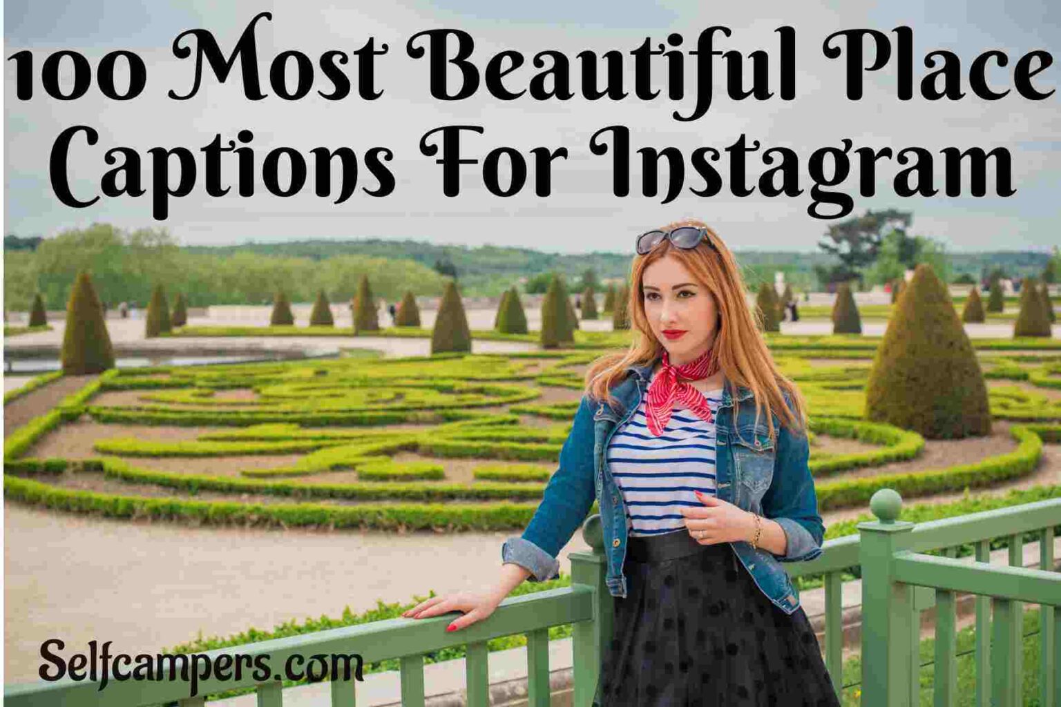 100 Most Beautiful Place Captions For Instagram - Selfcampers