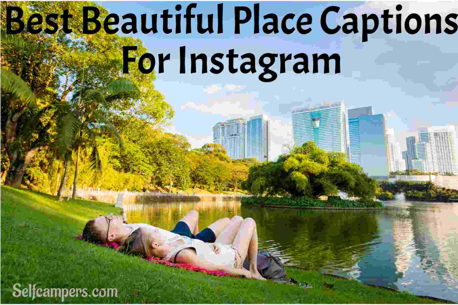 100 Most Beautiful Place Captions For Instagram - Selfcampers